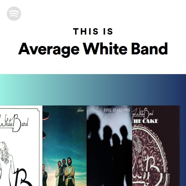 This Is Average White Band - playlist by Spotify | Spotify