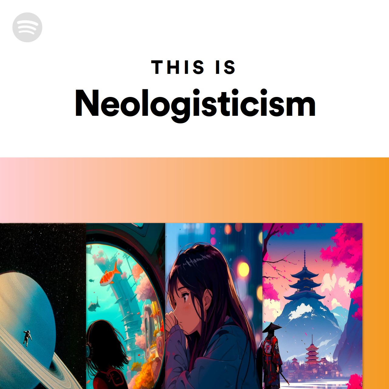 This Is Neologisticism | Spotify Playlist