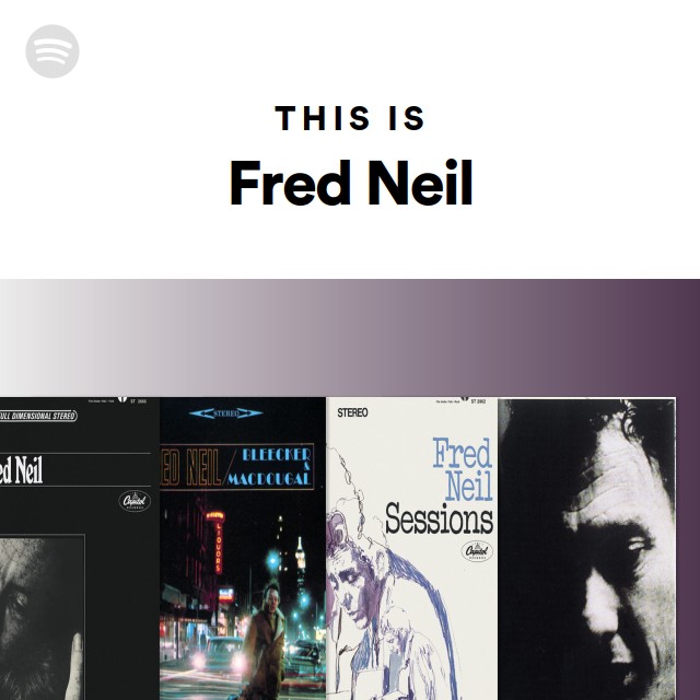 This Is Fred Neil - playlist by Spotify | Spotify