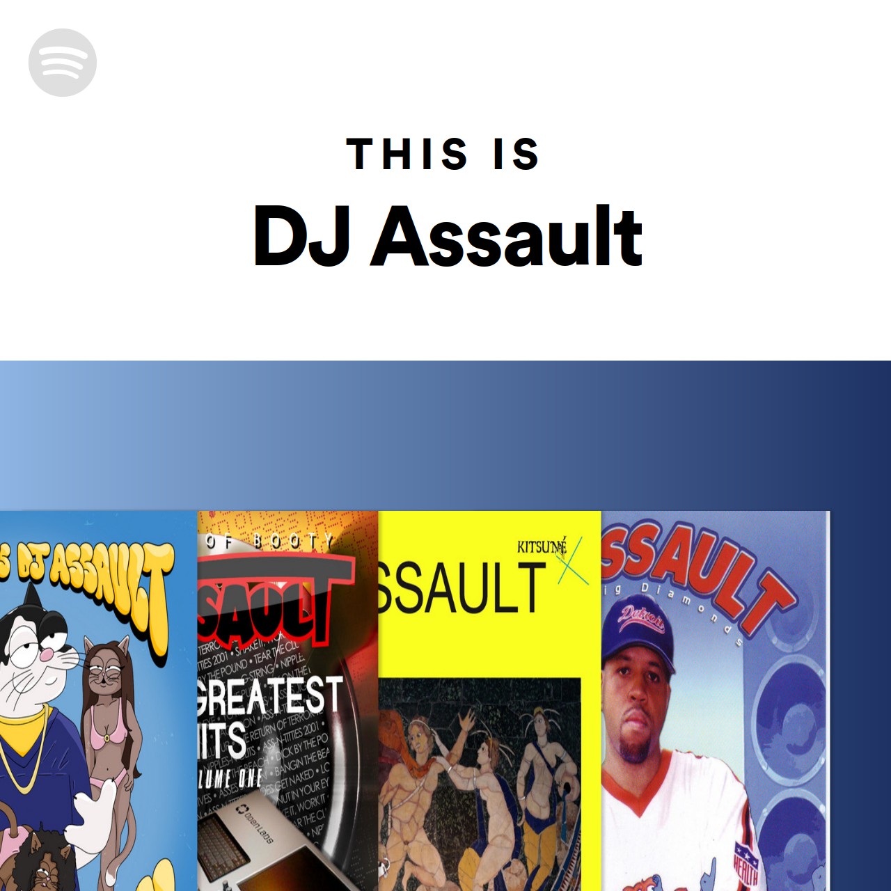 This Is DJ Assault | Spotify Playlist