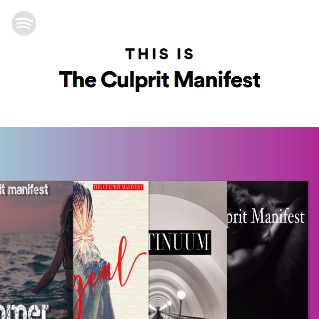 This Is The Culprit Manifest - playlist by Spotify | Spotify