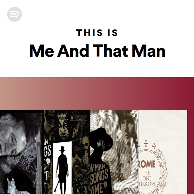 This Is Me And That Man - playlist by Spotify | Spotify