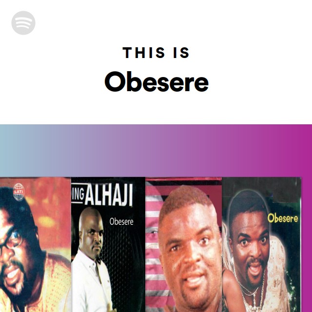 This Is Obesere - playlist by Spotify | Spotify