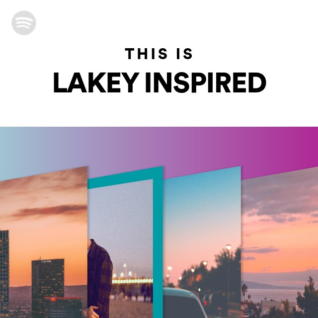 This Is LAKEY INSPIRED - playlist by Spotify | Spotify