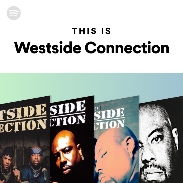 This Is Westside Connection - playlist by Spotify | Spotify