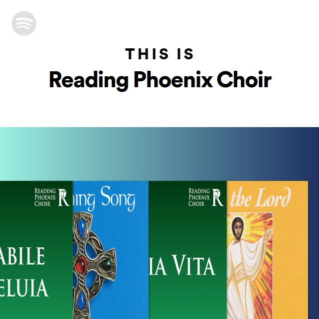 This Is Reading Phoenix Choir - playlist by Spotify | Spotify