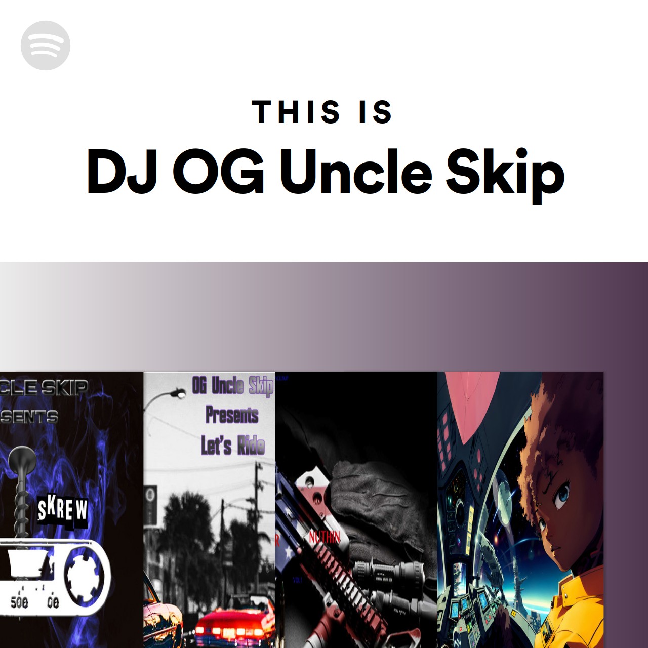 This Is DJ OG Uncle Skip | Spotify Playlist