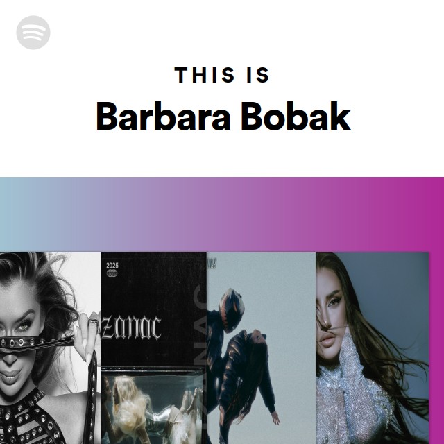 This Is Barbara Bobak - playlist by Spotify | Spotify
