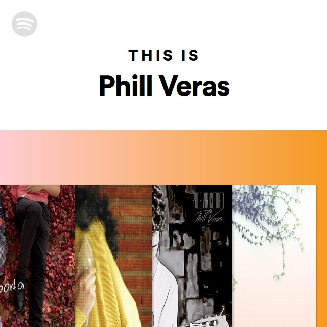 This Is Phill Veras - playlist by Spotify | Spotify