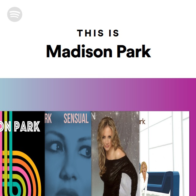 This Is Madison Park - playlist by Spotify | Spotify