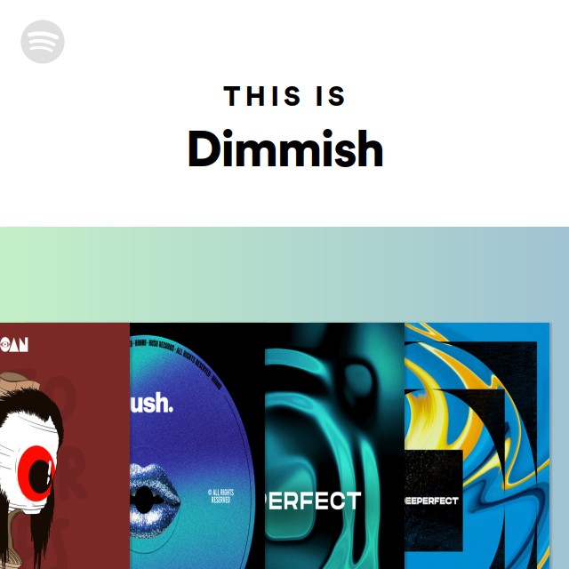 This Is Dimmish - playlist by Spotify | Spotify