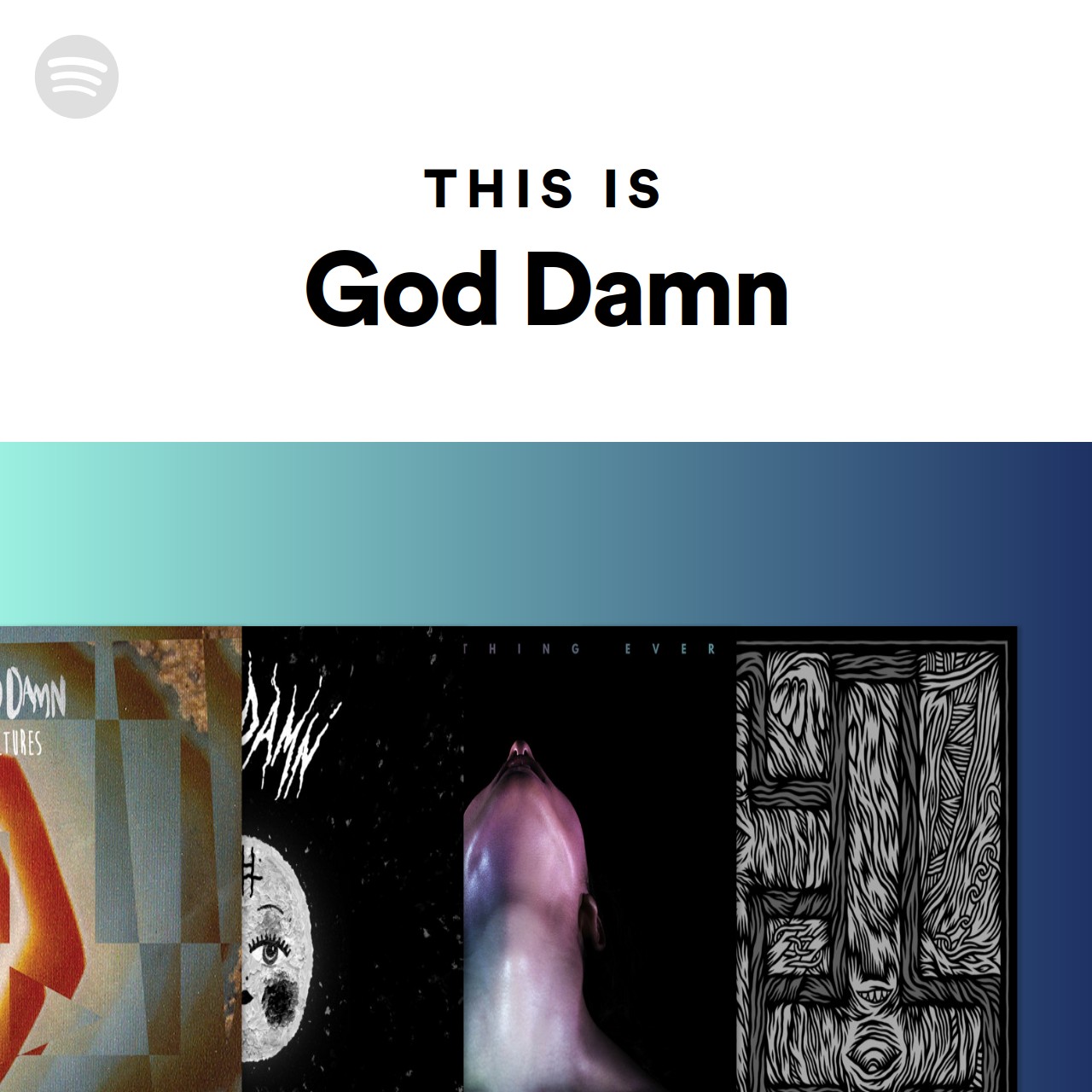 This Is God Damn | Spotify Playlist