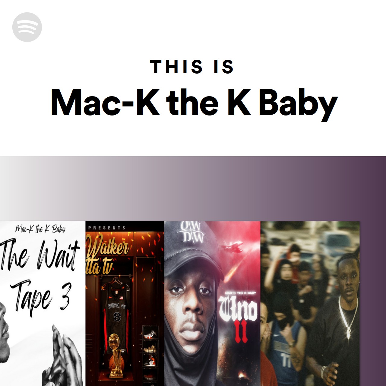 This Is Mac-K the K Baby | Spotify Playlist