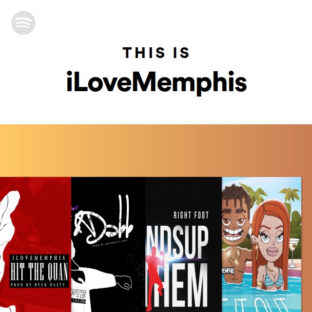 This Is iLoveMemphis - playlist by Spotify | Spotify