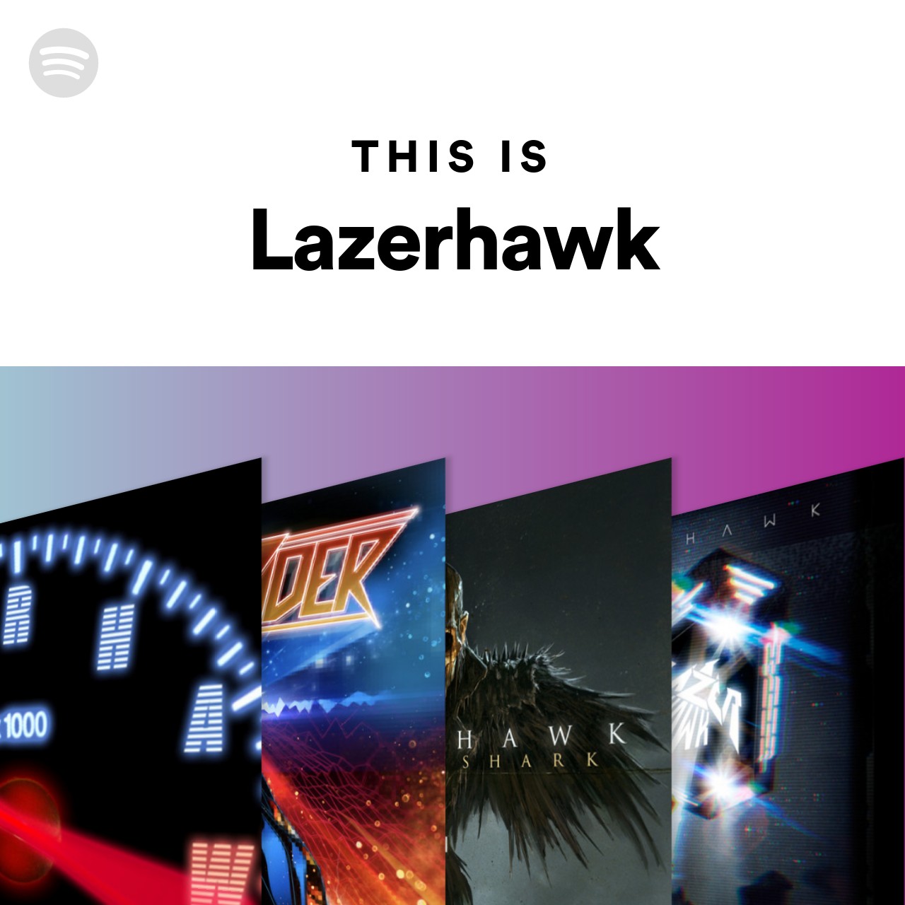 This Is Lazerhawk | Spotify Playlist