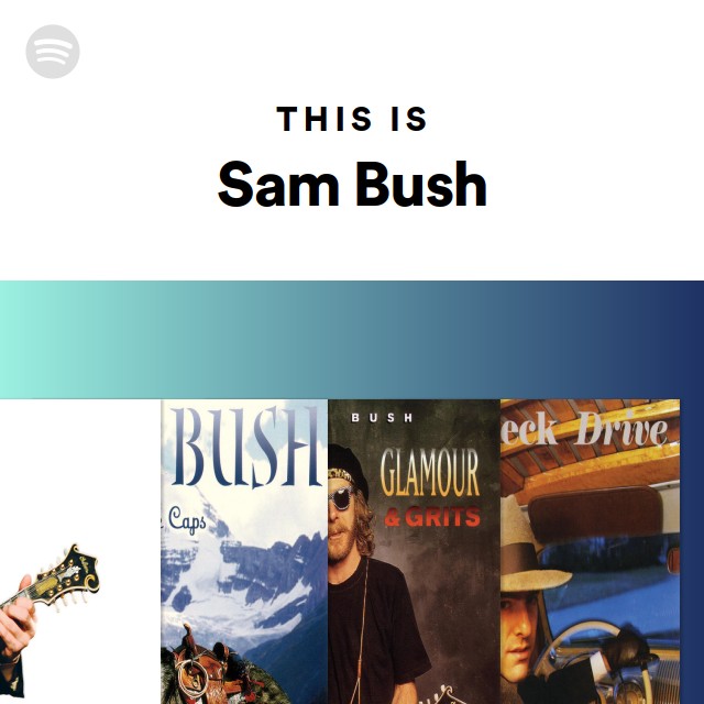 This Is Sam Bush - playlist by Spotify | Spotify