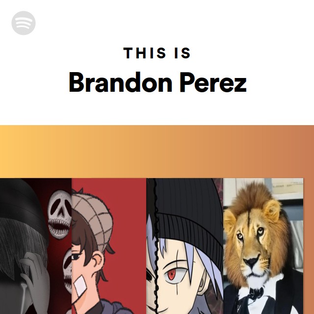 This Is Brandon Perez - playlist by Spotify | Spotify