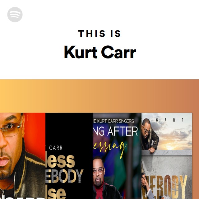 This Is Kurt Carr - playlist by Spotify | Spotify