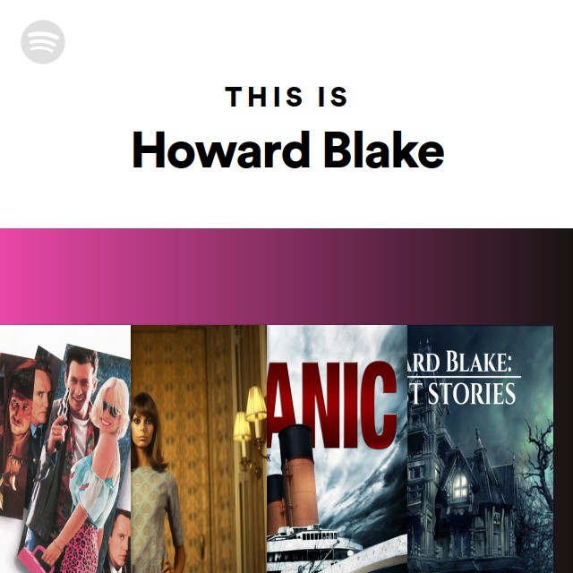 This Is Howard Blake - playlist by Spotify | Spotify