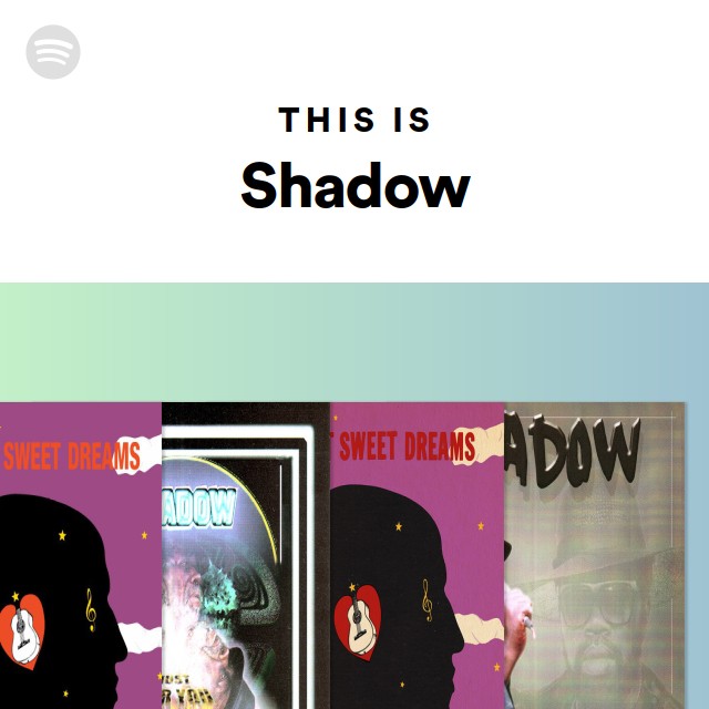 This Is Shadow - playlist by Spotify | Spotify