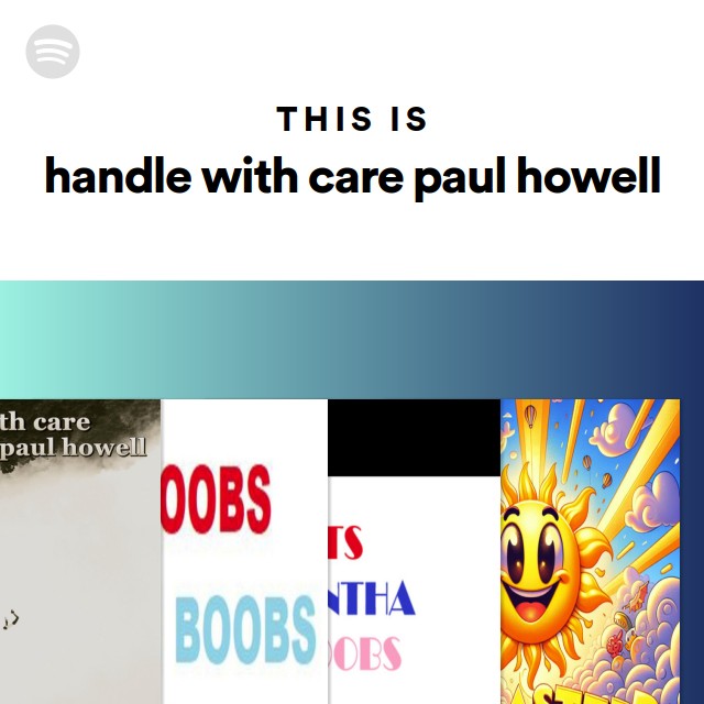 This Is handle with care paul howell - playlist by Spotify | Spotify