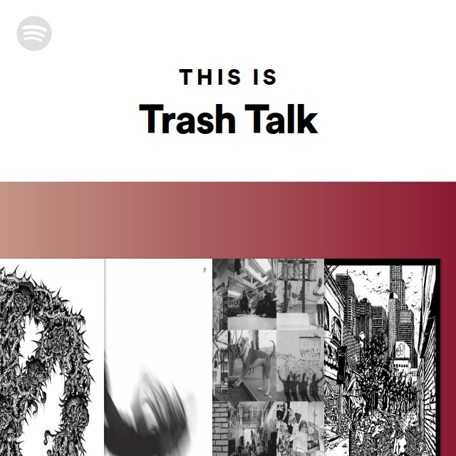 Trash Talk | Spotify