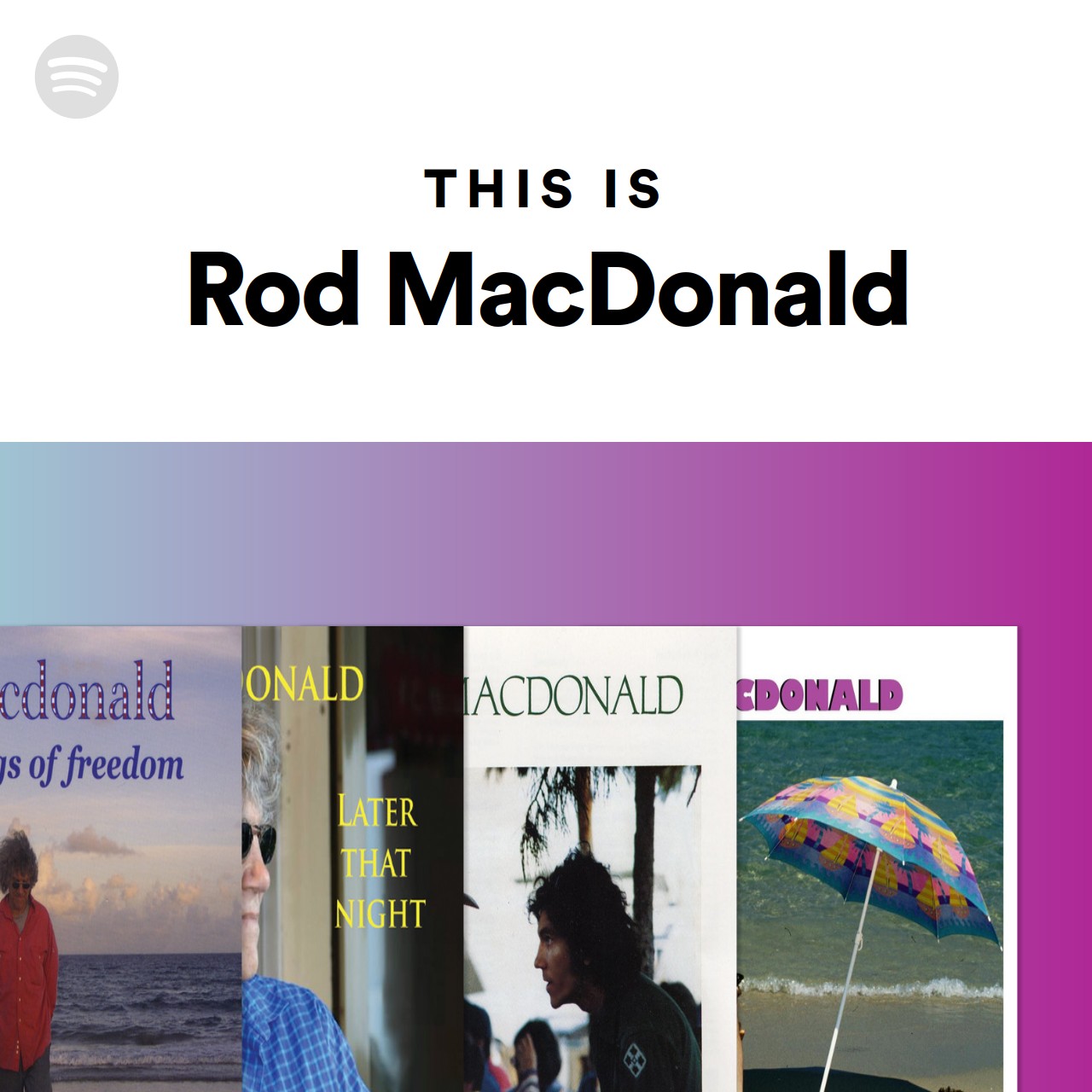 This Is Rod MacDonald | Spotify Playlist