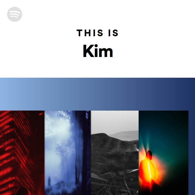 This Is Kim - playlist by Spotify | Spotify