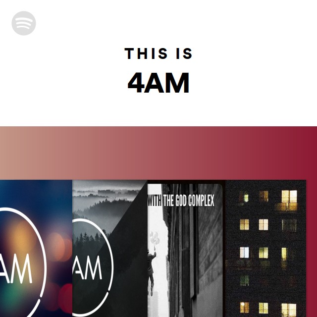 This Is 4AM - playlist by Spotify | Spotify
