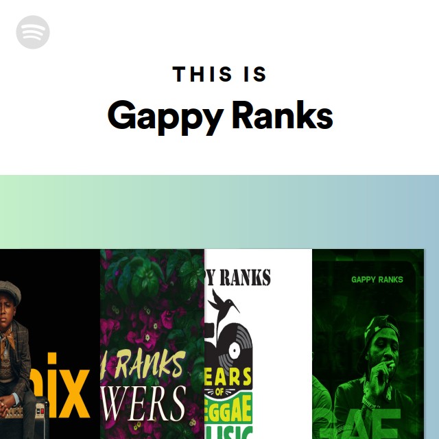 This Is Gappy Ranks - playlist by Spotify | Spotify