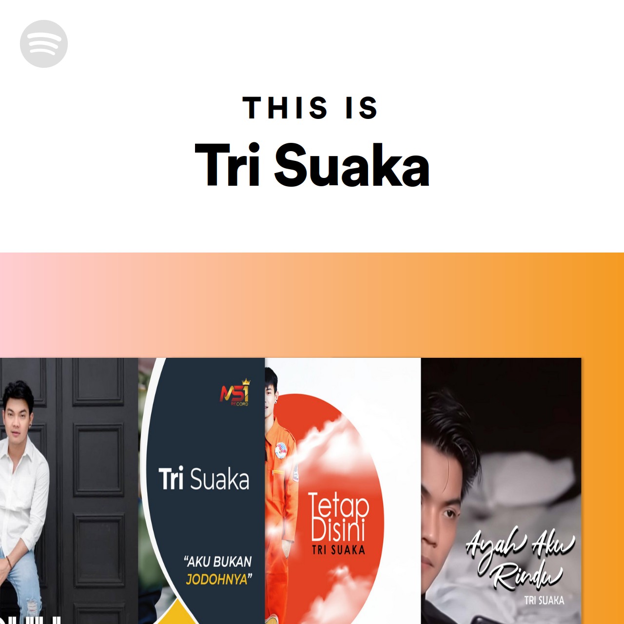 This Is Tri Suaka | Spotify Playlist