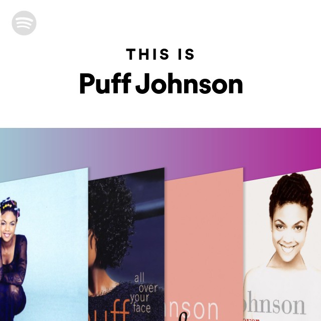This Is Puff Johnson - playlist by Spotify | Spotify