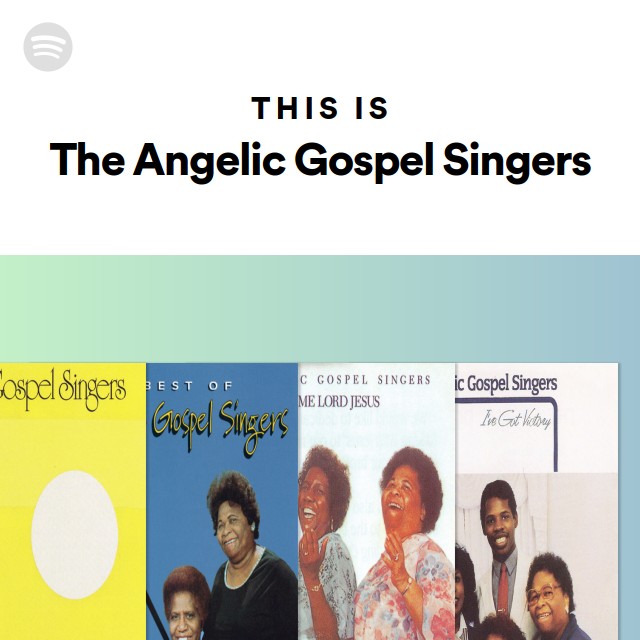 The Angelic Gospel Singers | Spotify