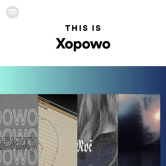 This Is Xopowo - playlist by Spotify | Spotify