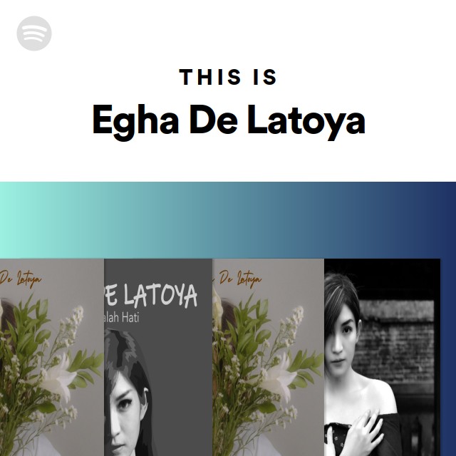 This Is Egha De Latoya - playlist by Spotify | Spotify