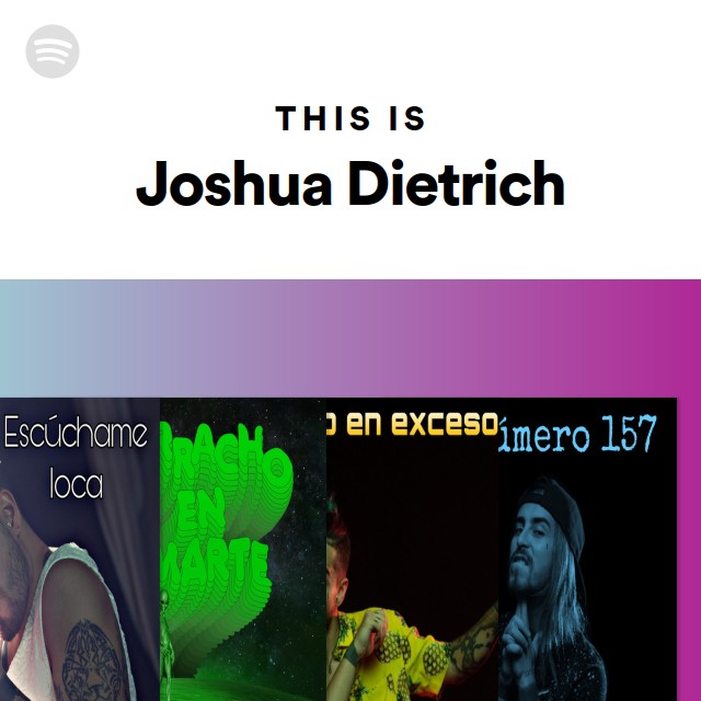 This Is Joshua Dietrich - playlist by Spotify | Spotify