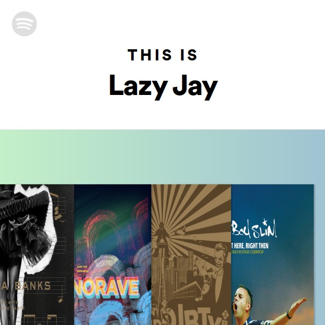 This Is Lazy Jay - playlist by Spotify | Spotify