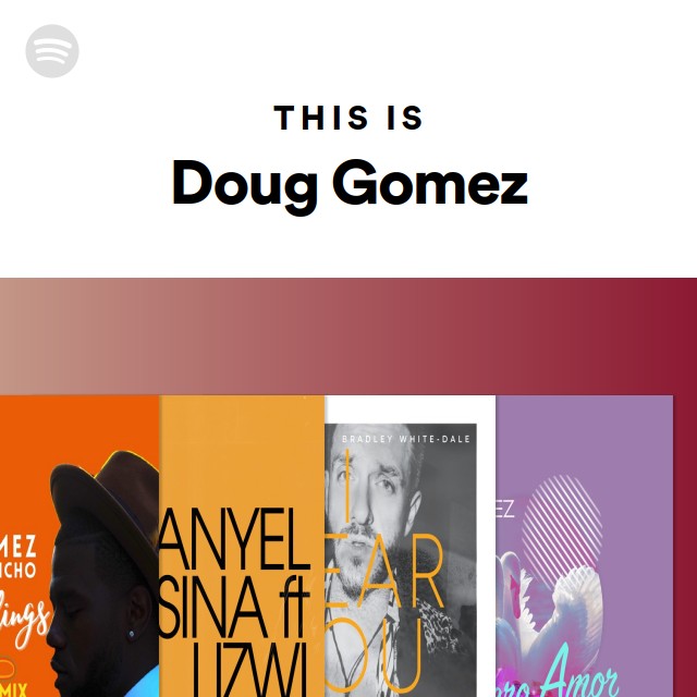 This Is Doug Gomez - playlist by Spotify | Spotify