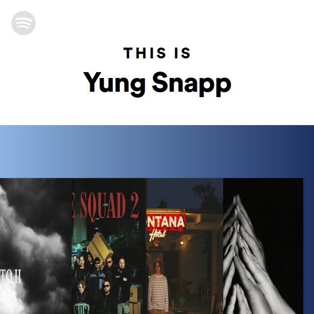 This Is Yung Snapp - playlist by Spotify | Spotify