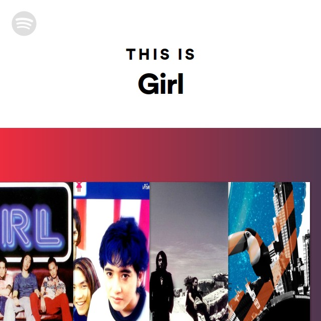 This Is Girl - playlist by Spotify | Spotify
