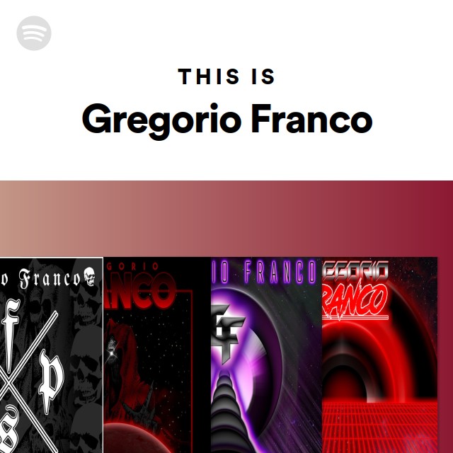 Gregorio Franco | Spotify