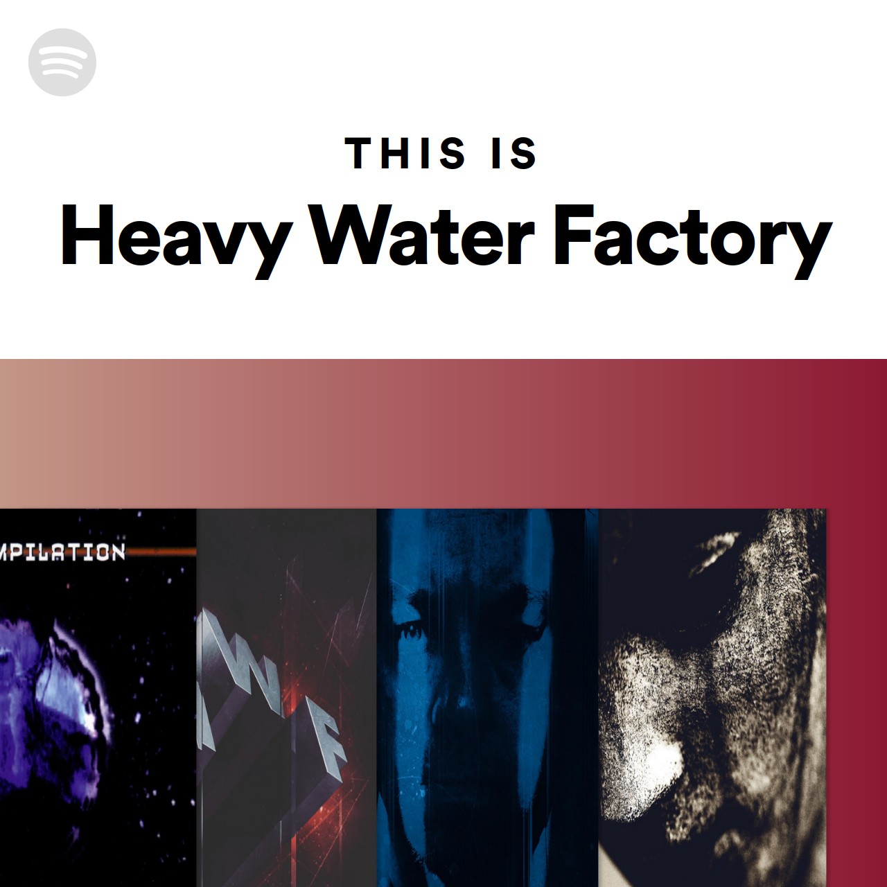 This Is Heavy Water Factory | Spotify Playlist