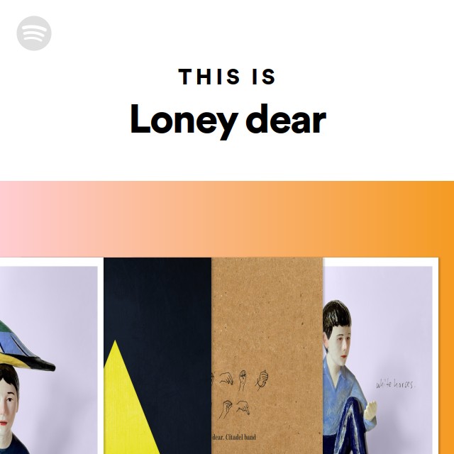 Loney Dear | Spotify - Listen Free