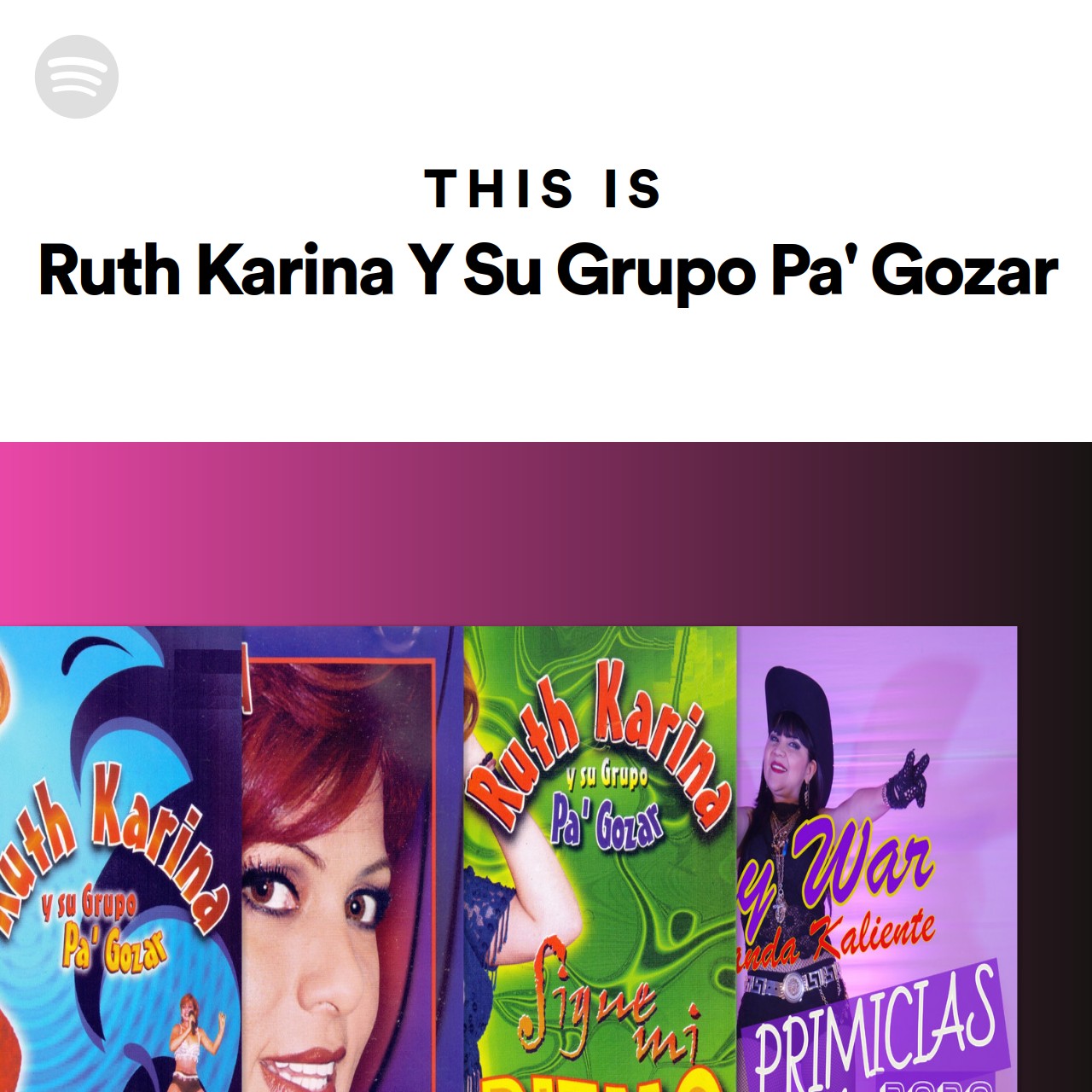 This Is Ruth Karina Y Su Grupo Pa' Gozar | Spotify Playlist