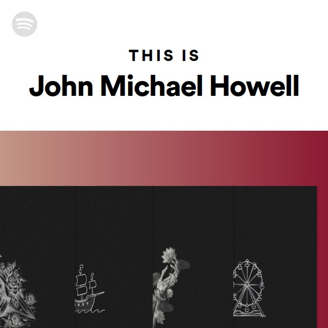 This Is John Michael Howell - playlist by Spotify | Spotify