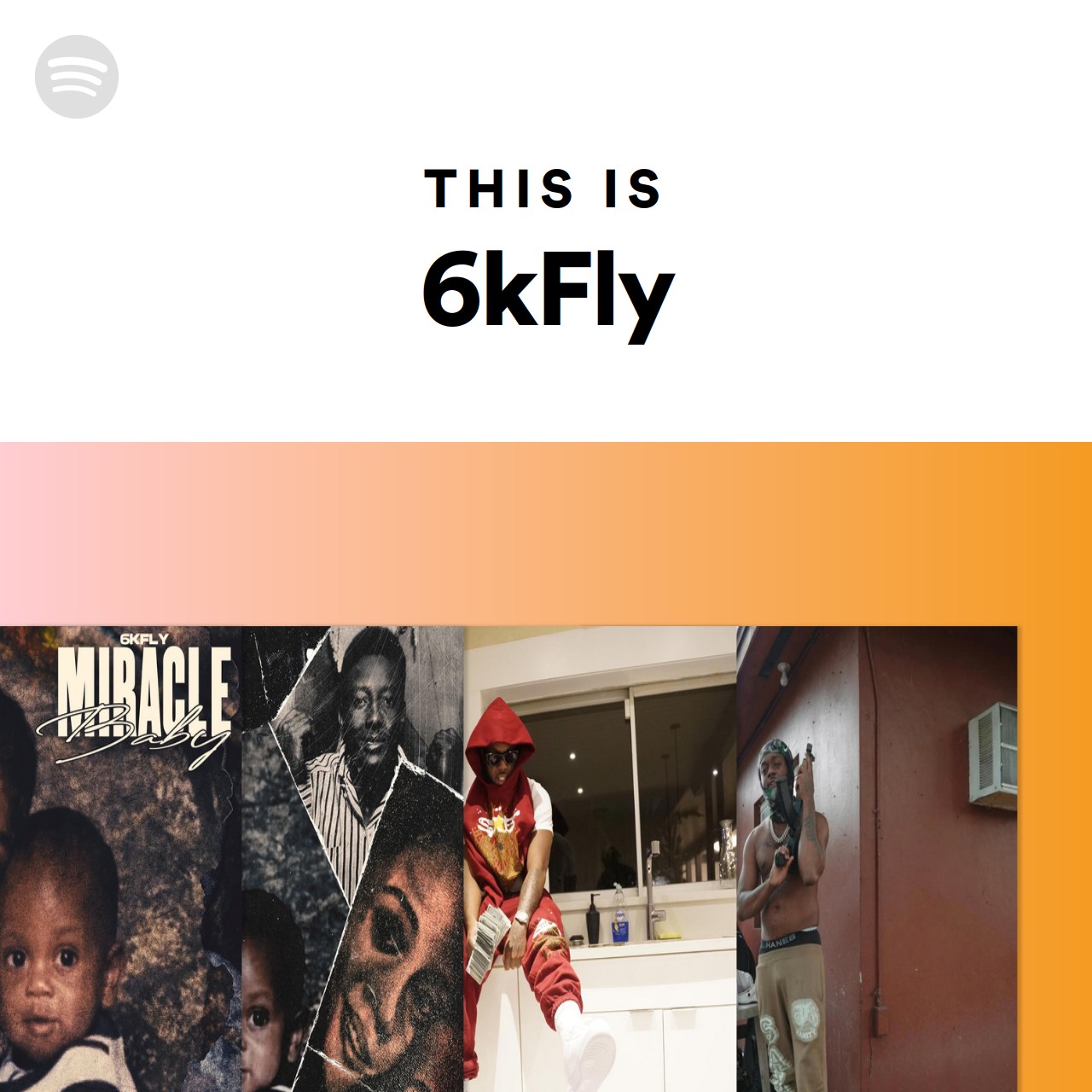 This Is 6kFly | Spotify Playlist