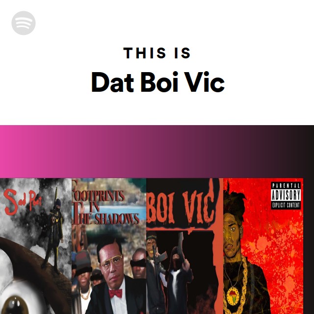 This Is Dat Boi Vic - playlist by Spotify | Spotify