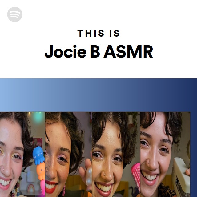 This Is Jocie B ASMR - playlist by Spotify | Spotify