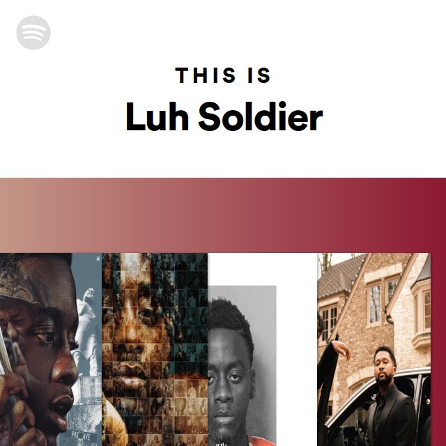 This Is Luh Soldier - playlist by Spotify | Spotify