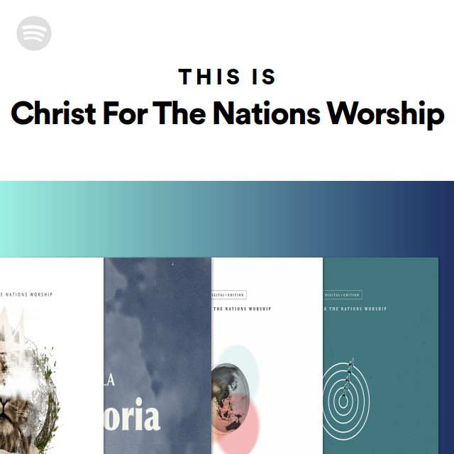 Christ For The Nations Worship | Spotify
